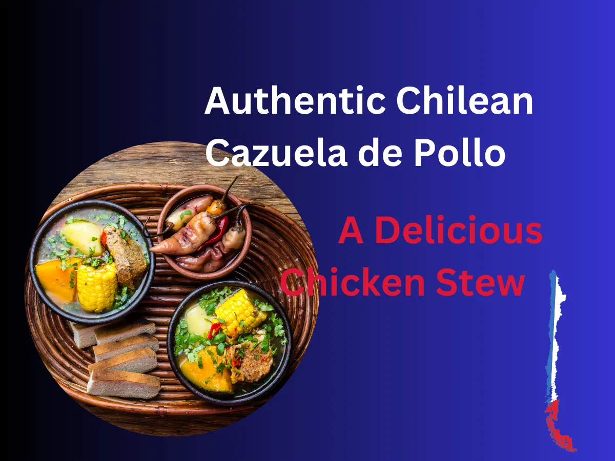 Chilean Menu Marvels: The Best Menu of Tempting Traditions